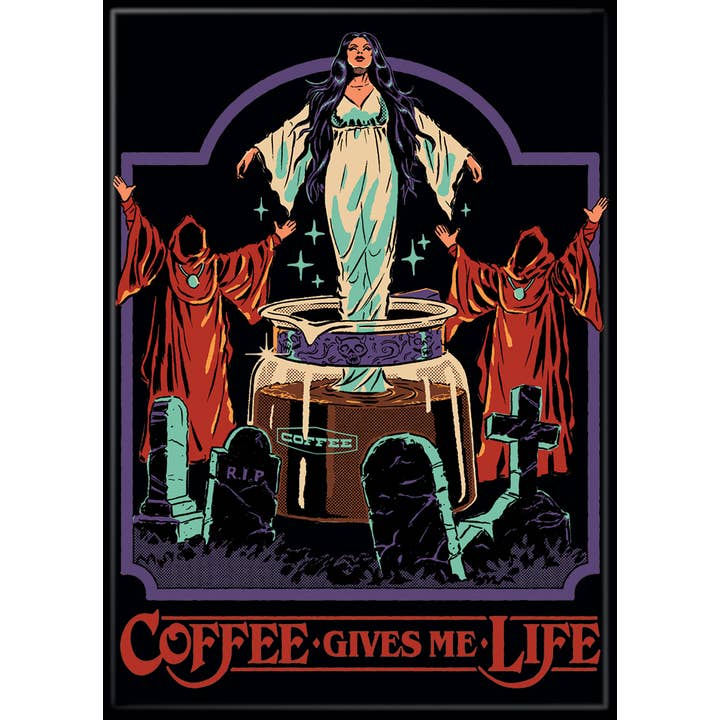 Steven Rhodes: Coffee Gives Me Life Magnet – Little Shop of Magic